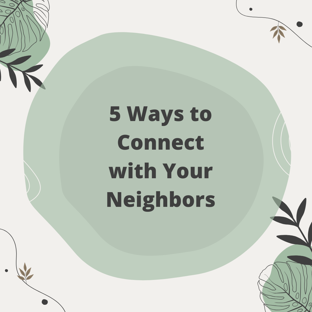 5 Ways to Connect with Your Neighbors - Sage and Cedar